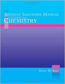 Student Solutions Manual for Physical Chemistry: Ball, David W ...