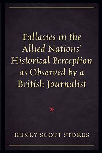 Fallacies in the Allied Nations' Historical Perception as Observed by a ...