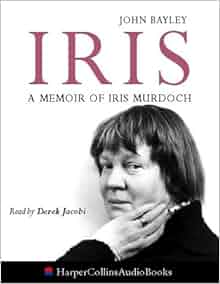 Amazon.com: Iris: A Memoir of Iris Murdoch (9780001055834): John Bayley ...