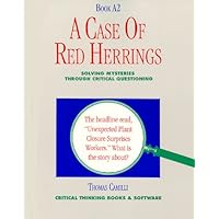 A Case of Red Herrings: Solving Mysteries Through Critical Questioning, Book A1 (Grades 4-6 ...