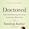 Doctored: The Disillusionment of an American Physician: Jauhar, Sandeep ...