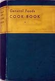 General Foods Kitchens Cookbook: WOMEN OF GENERAL FOODS KITCHENS ...