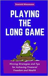 Playing the Long Game: Winning Strategies and Tips for Achieving ...