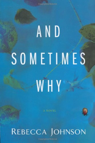 And Sometimes Why: Johnson, Rebecca: 9780399154522: Amazon.com: Books