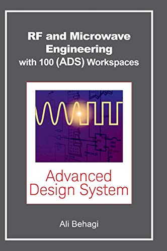 RF and Microwave Engineering - With 100 Keysight (ADS) Workspaces ...