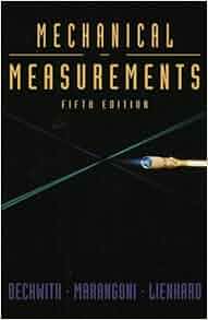 Mechanical Measurements (5th Edition): Thomas G. Beckwith, Roy D. Marangoni, John H. Lienhard V ...