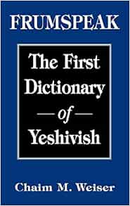 Amazon.com: Frumspeak: The First Dictionary of Yeshivish (9781568216140 ...