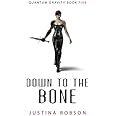 Down to the Bone (Quantum Gravity, Book 5): Robson, Justina: 9781616143794: Amazon.com: Books