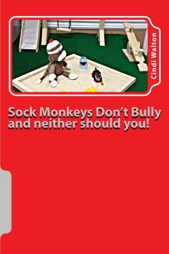 Sock Monkeys Don't Bully and neither should you!: anti-bullying (Sock ...