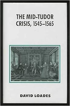 The Mid-Tudor Crisis, 1545-1565 (British History in Perspective ...