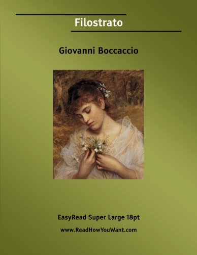 Filostrato: [EasyRead Super Large 18pt Edition]: Boccaccio, Giovanni ...