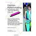 Fashion Patternmaking Techniques Vol. 2: Women/Men. How to Make Shirts ...