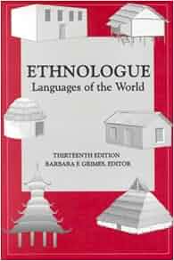 Ethnologue: Languages of the World: Barbara F. Grimes: 9781556710261 ...