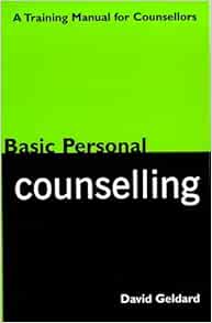 Basic Personal Counselling: A Training Manual for Counsellors: Geldard ...