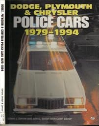 Dodge, Plymouth & Chrysler Police Cars 1979-1994: Edwin J. Sanow, John ...