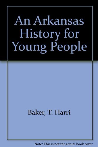 Amazon.com: An Arkansas History for Young People: 9781557280831: Baker ...