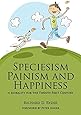 Animal Revolution: Changing Attitudes Towards Speciesism: Richard D ...