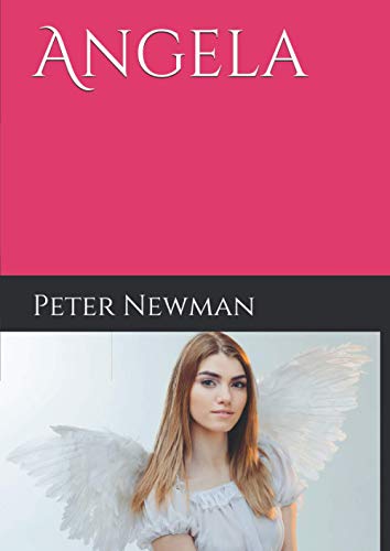 Angela: Newman, Peter: 9781799054054: Amazon.com: Books