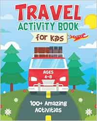 Travel Activity Book for Kids: 100+ Fun Road Trip Activities for Kids ...