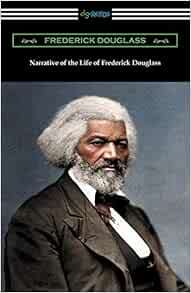 Narrative of the Life of Frederick Douglass: Douglass, Frederick ...