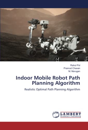 Indoor Mobile Robot Path Planning Algorithm: Realistic Optimal Path Planning Algorithm: Pol ...