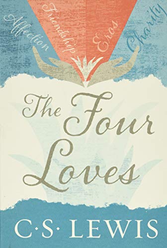 The Four Loves: Lewis, C. S.: 9780062565396: Amazon.com: Books