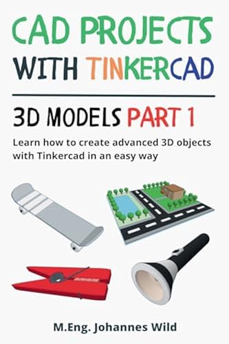 Cad Projects With Tinkercad 3d Models Part 1 Learn How To Create