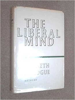 The liberal mind: Amazon.co.uk: Kenneth R Minogue: Books