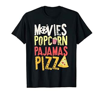 Amazon.com: Movies Popcorn Pajamas Pizza Birthday Gift T-Shirt: Clothing