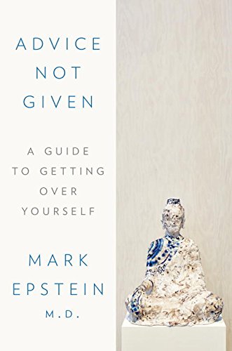 Advice Not Given: A Guide to Getting Over Yourself - Harvard Book Store