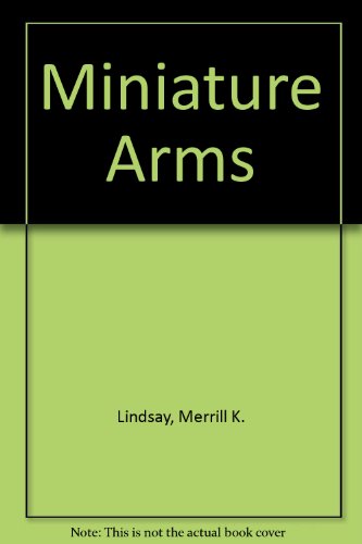 Miniature Arms.: Lindsay, Merrill: 9780070379022: Amazon.com: Books