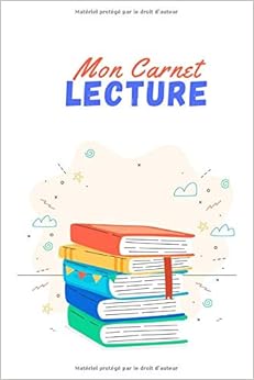 Mon carnet lecture: 100 Fiches de lecture détaillées à compléter, avec ...