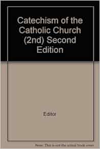 Catechism of the Catholic Church (2nd) Second Edition: Editor: Amazon ...