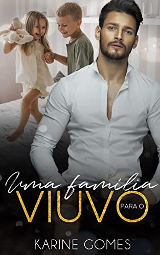 Uma família para o viúvo - eBook, Resumo, Ler Online e PDF - por Gomes, Karine