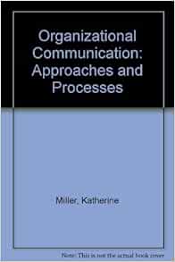 Amazon.com: Organizational Communication: Approaches and Processes ...