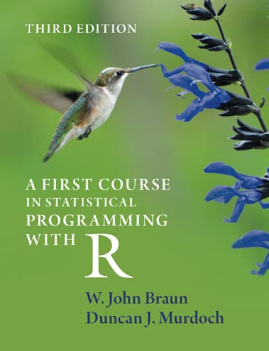 A First Course in Statistical Programming with R: Braun, W. John ...