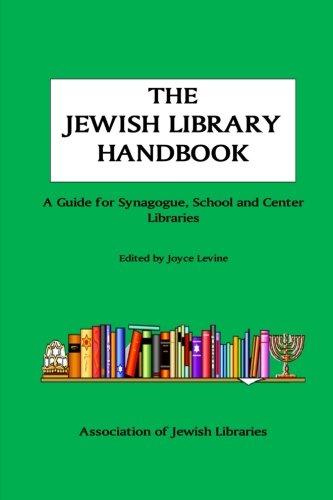 The Jewish Library Handbook: a guide for synagogue, school and center ...