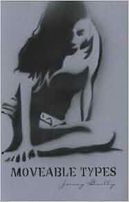 Moveable Types: Jenny Boully: 9780976704577: Amazon.com: Books