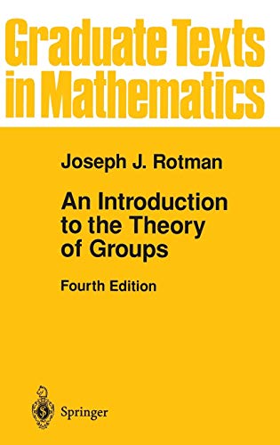 An Introduction to the Theory of Groups (Graduate Texts in Mathematics ...