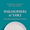 Philosophers at Table: On Food and Being Human: Boisvert, Raymond D ...