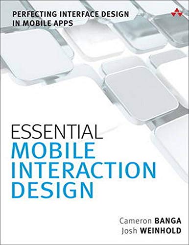 Essential Mobile Interaction Design: Perfecting Interface Design in ...