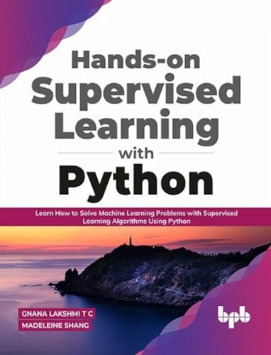 Mua Hands-on Supervised Learning with Python: Learn How to Solve ...