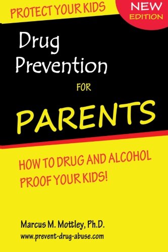 Drug Prevention For Parents: How To Drug & Alcohol Proof Your Children ...