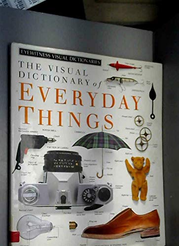 Visual Dictionary of Everyday Things (Eyewitness Visual Dictionaries ...