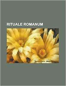 Rituale romanum: Anonymous: 9781234410421: Amazon.com: Books