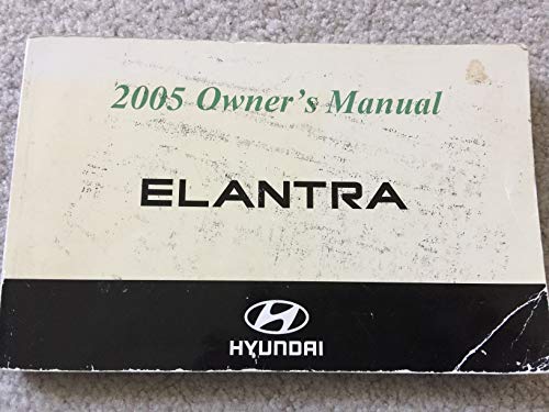 2005 Hyundai Elantra Owners Manual: Elantra: Books - Amazon