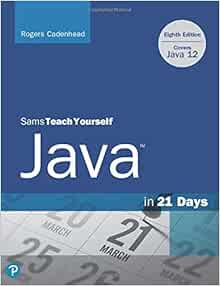 Sams Teach Yourself Java in 21 Days Eighth Edition: Cadenhead, Rogers ...