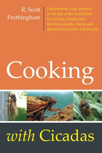 Cooking with Cicadas: Demonstrate your position at the top of the food ...