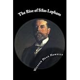 The Rise of Silas Lapham: Howells, William Dean: 9781613820087: Amazon ...