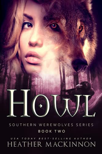Howl (Southern Werewolves): MacKinnon, Heather: 9781723850479: Books ...